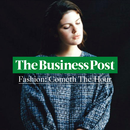 The Business Post, Magazine "Fashion: Cometh The Hour" - THE HOUR